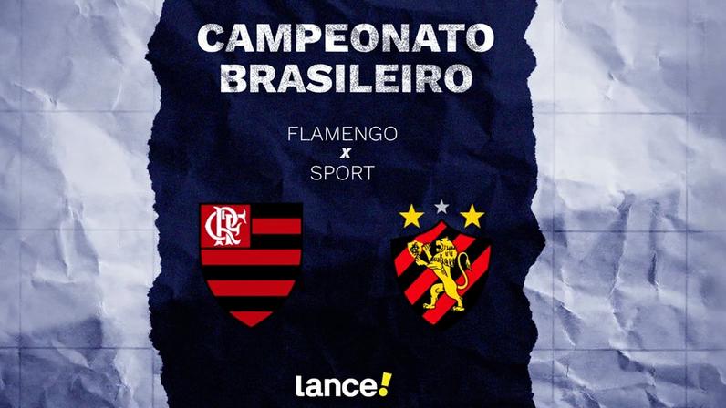 Flamengo x Sport ao vivo e prováveis escalações no Brasileirão